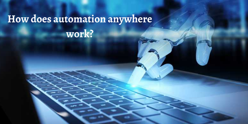 How does automation anywhere work?
